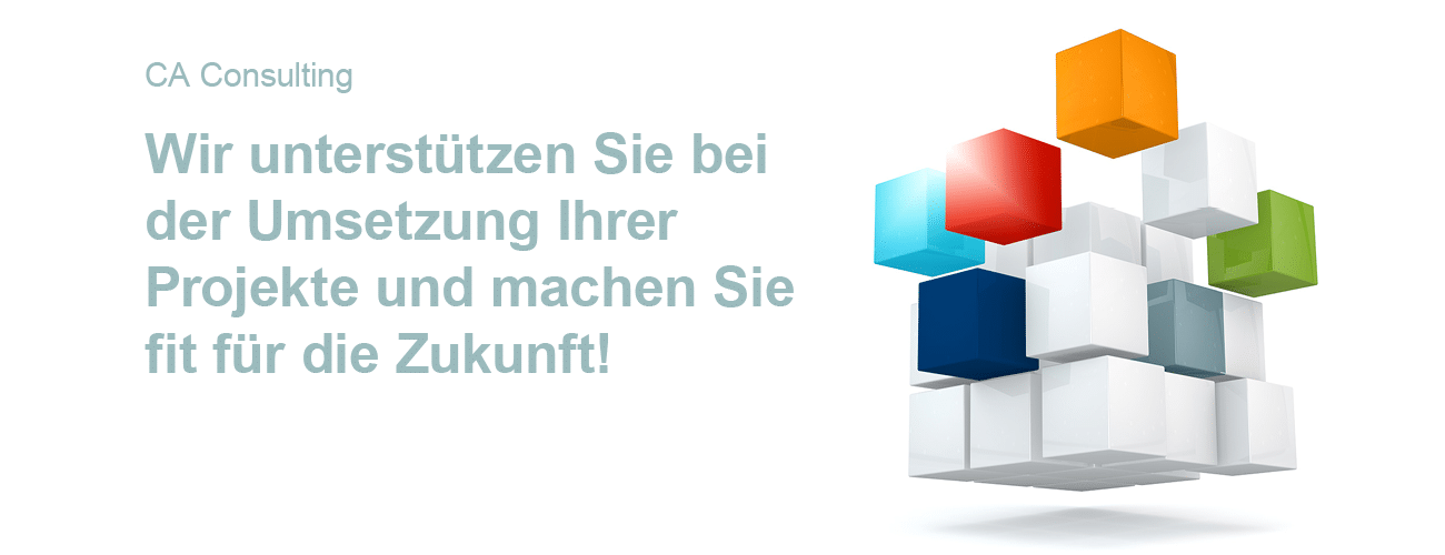 CA Consulting – der richtige Partner zur Umsetzung Ihrer Projekte